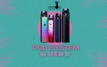 Guide Pod System Untuk Pemula » Vapeboss Indonesia