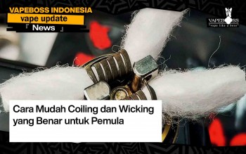 Cara Mudah Coiling dan Wicking yang Benar untuk Pemula » Vapeboss Indonesia