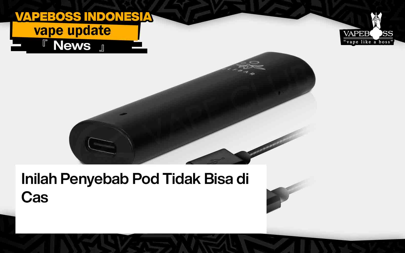 Inilah Penyebab Pod Tidak Bisa di Cas » Vapeboss Indonesia