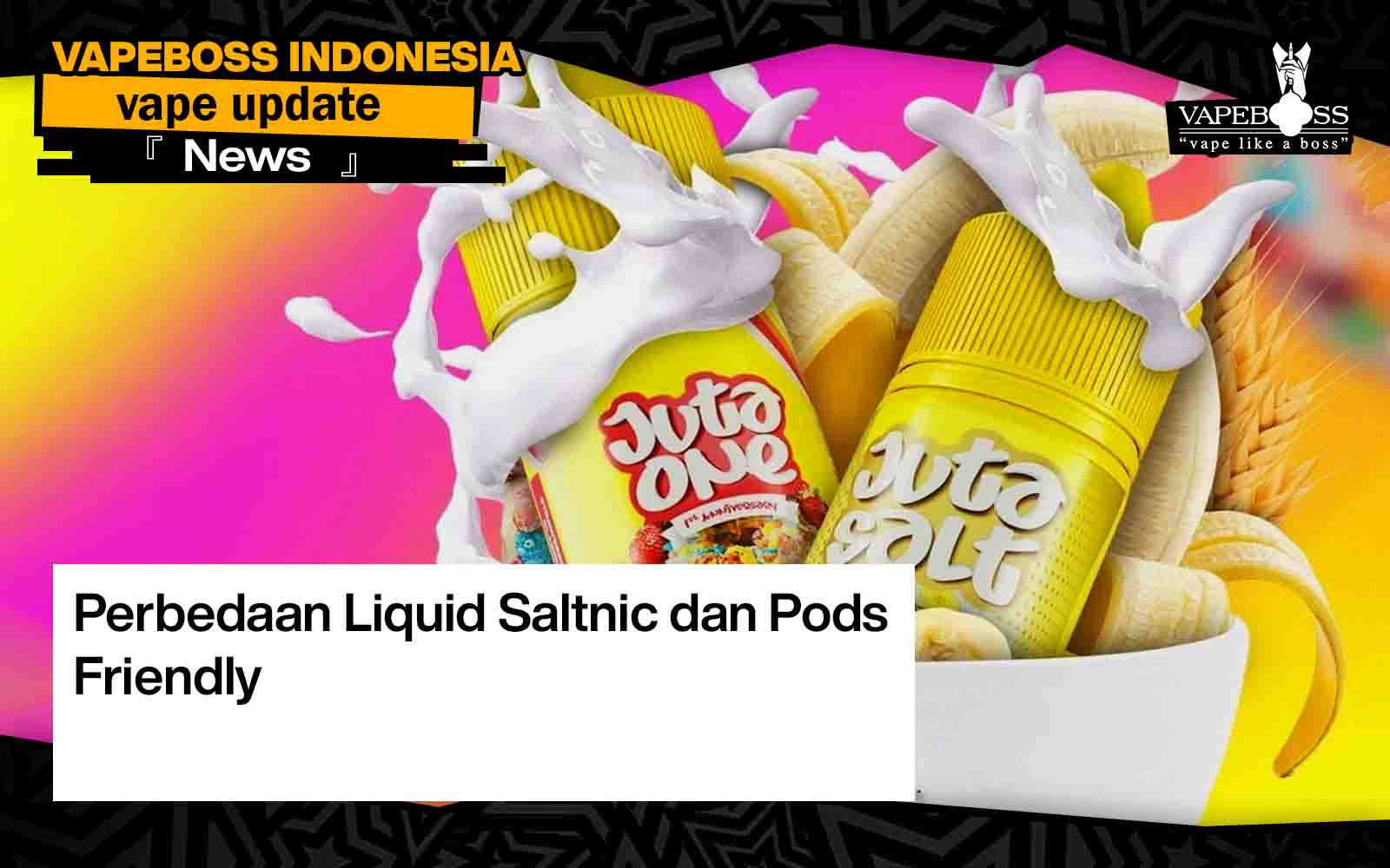 Perbedaan Liquid Saltnic dan Pods Friendly » Vapeboss Indonesia